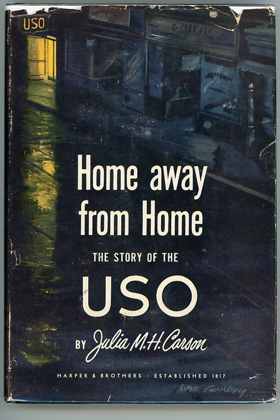 Home Away From Home: The Story of the USO: Carson, Julia M. H ...