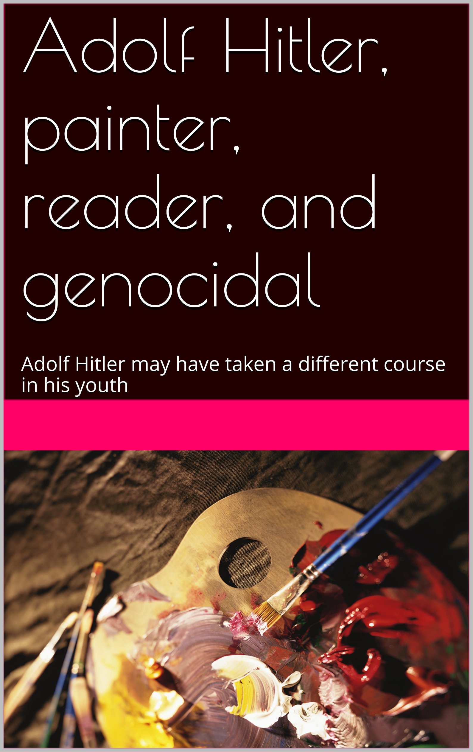 Buy Adolf Hitler, painter, reader, and genocidal: Adolf Hitler may have ...
