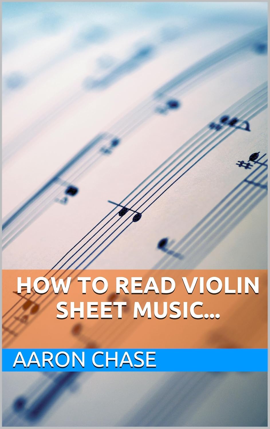 How To Read Violin Sheet Music... (How to Play The Violin Book 4) eBook ...