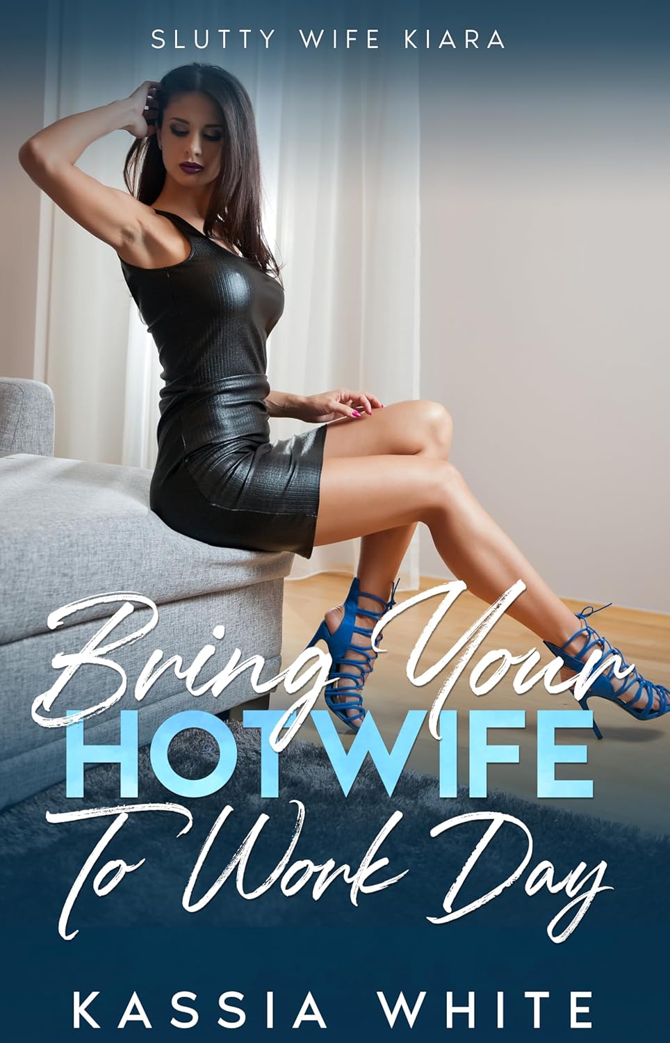 Bring Your Hotwife To Work Day: Shared With His Boss And Coworkers (Slutty Wife Kiara) eBook ...