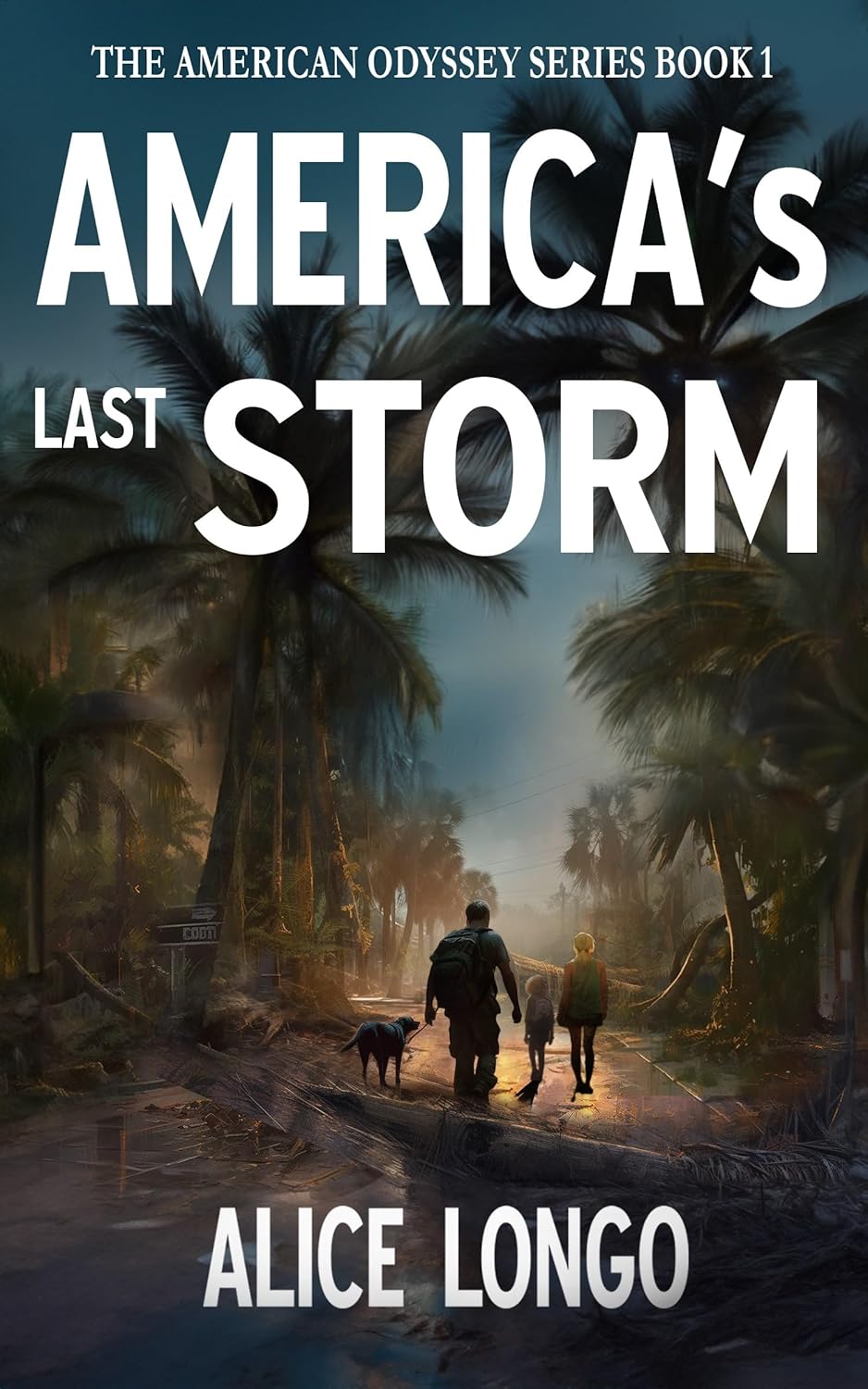 America's Last Storm: A Post Apocalyptic Survival Novel (The American Odyssey Series Book 1 ...