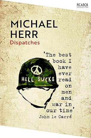 Dispatches (Picador Collection) eBook : Herr, Michael, Powers, Kevin ...