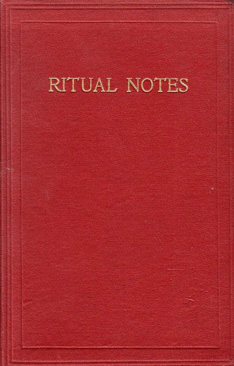 Ritual Notes: A comprehensive Guide to the Rites and Ceremonies of the ...