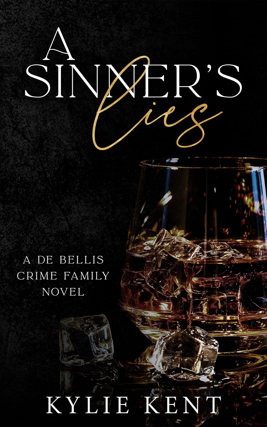 A Sinner's Lies (De Bellis Crime Family Book 2) eBook : Kent, Kylie ...