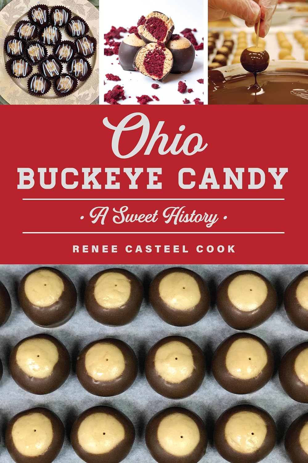 Ohio Buckeye Candy: A Sweet History (American Palate): Cook, Renee ...