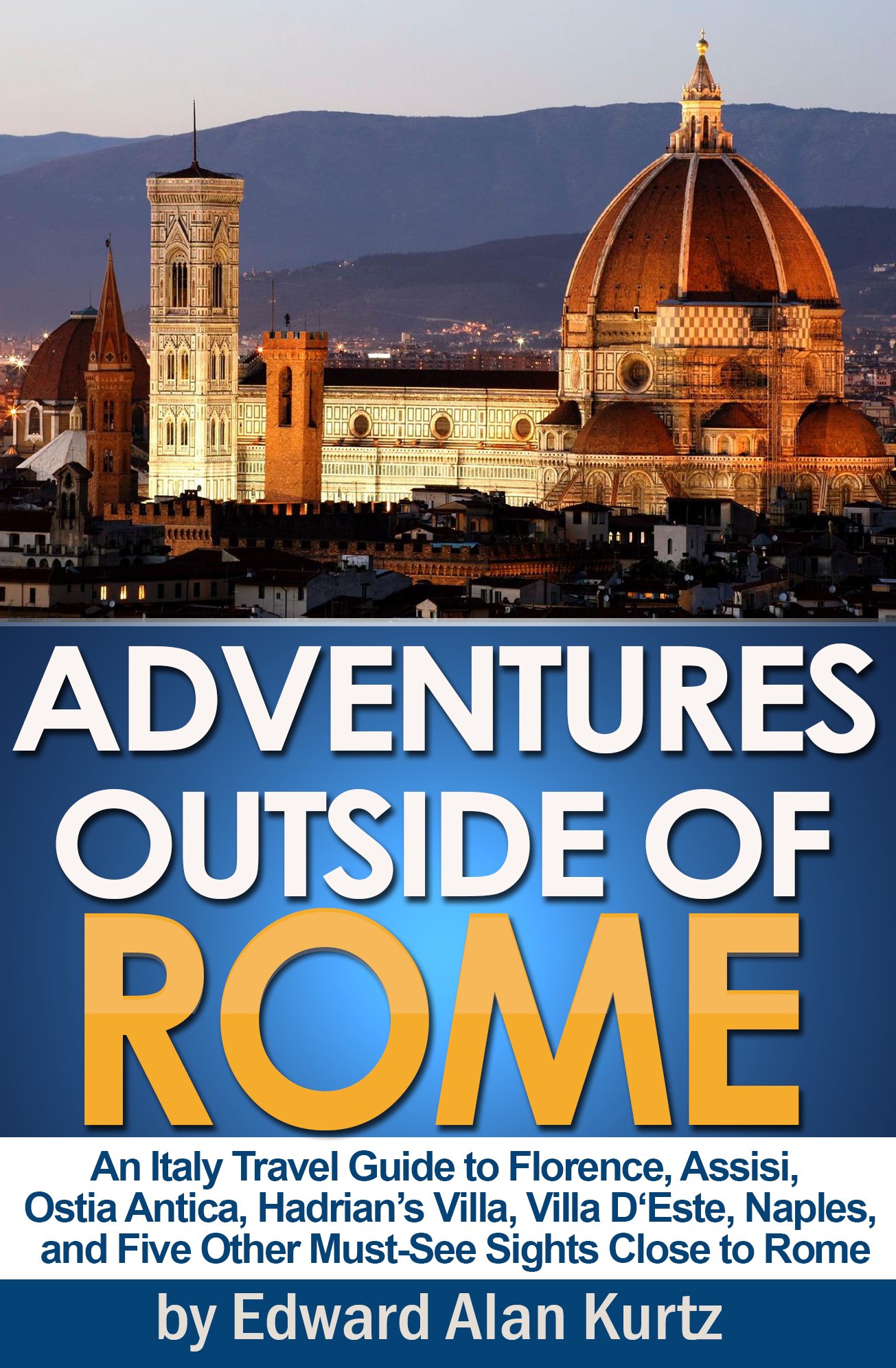 Buy Adventures Outside of Rome - An Italy Travel Guide to Florence ...