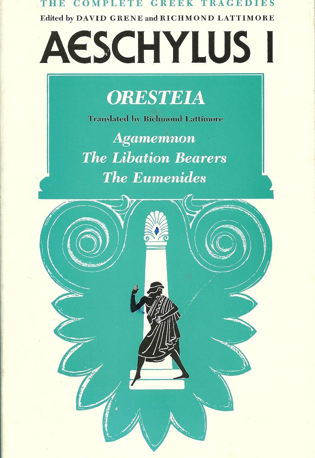 Aeschylus 1: Oresteia - Agamemnon, The Libation Bearers, The Eumenides ...