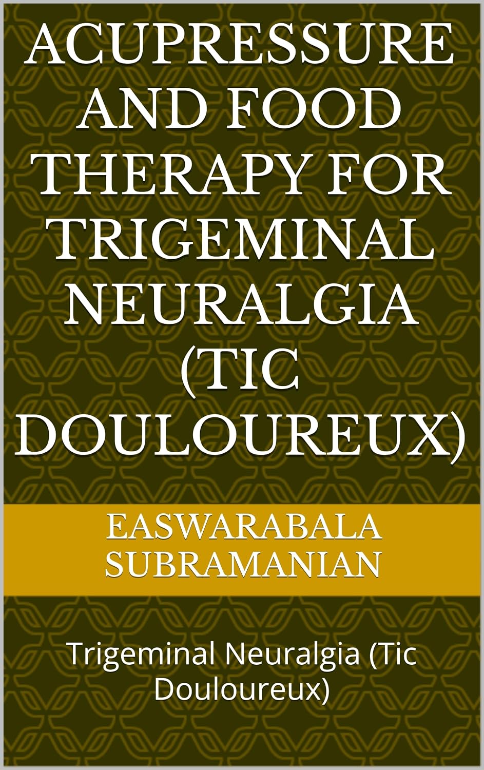 Acupressure and Food Therapy for Trigeminal Neuralgia (Tic Douloureux ...