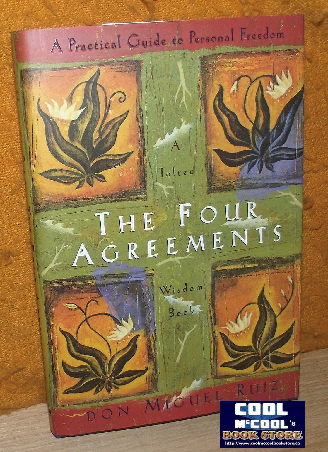 The Four Agreements: A Practical Guide to Personal Freedom, A Toltec ...
