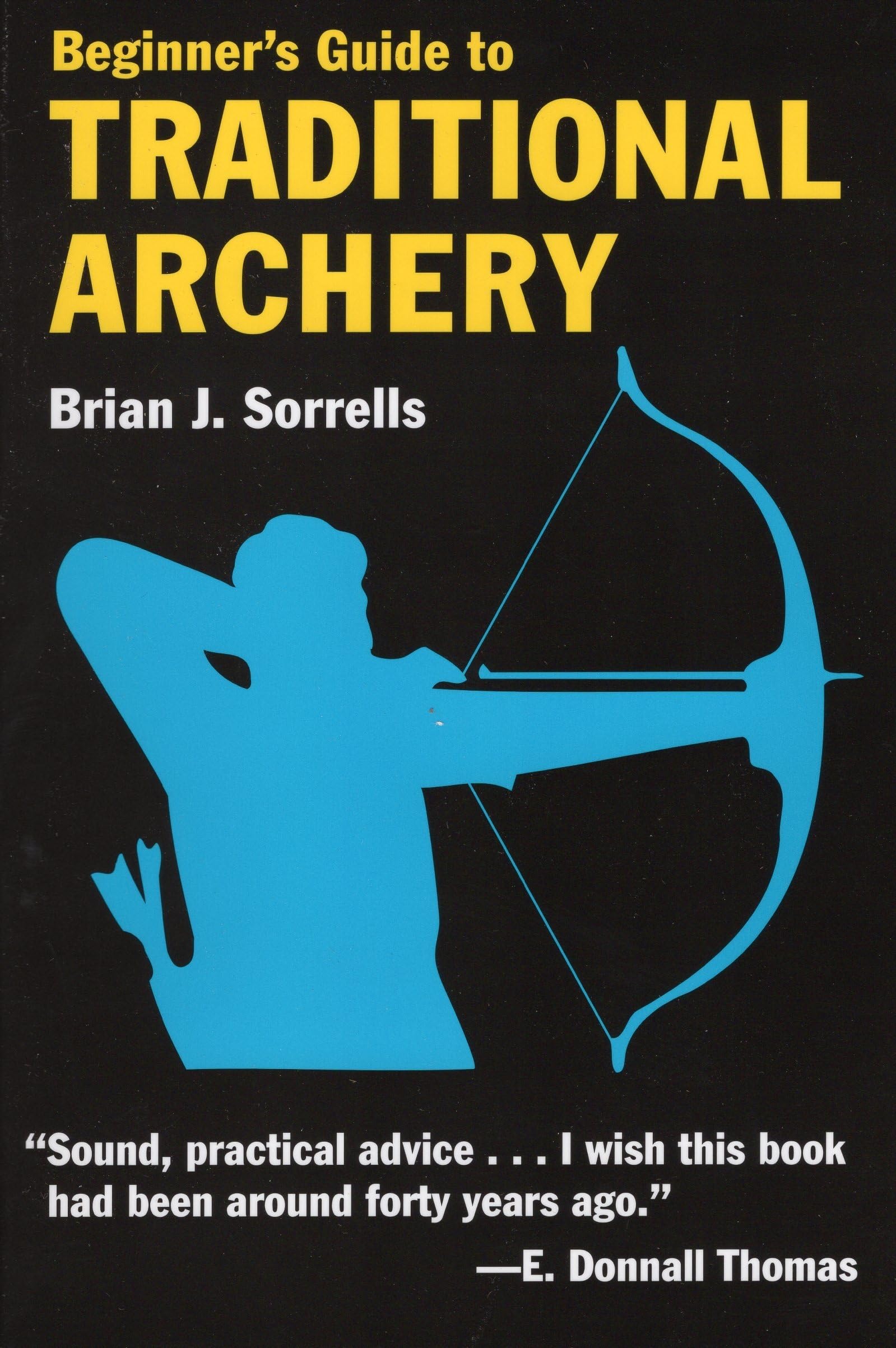 Beginner's Guide to Traditional Archery: Amazon.co.uk: Brian J ...