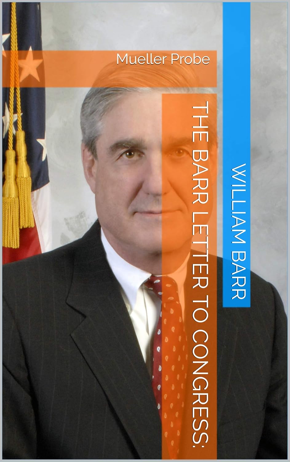 Amazon.com: The Barr Letter to Congress: Mueller Probe eBook : Barr ...