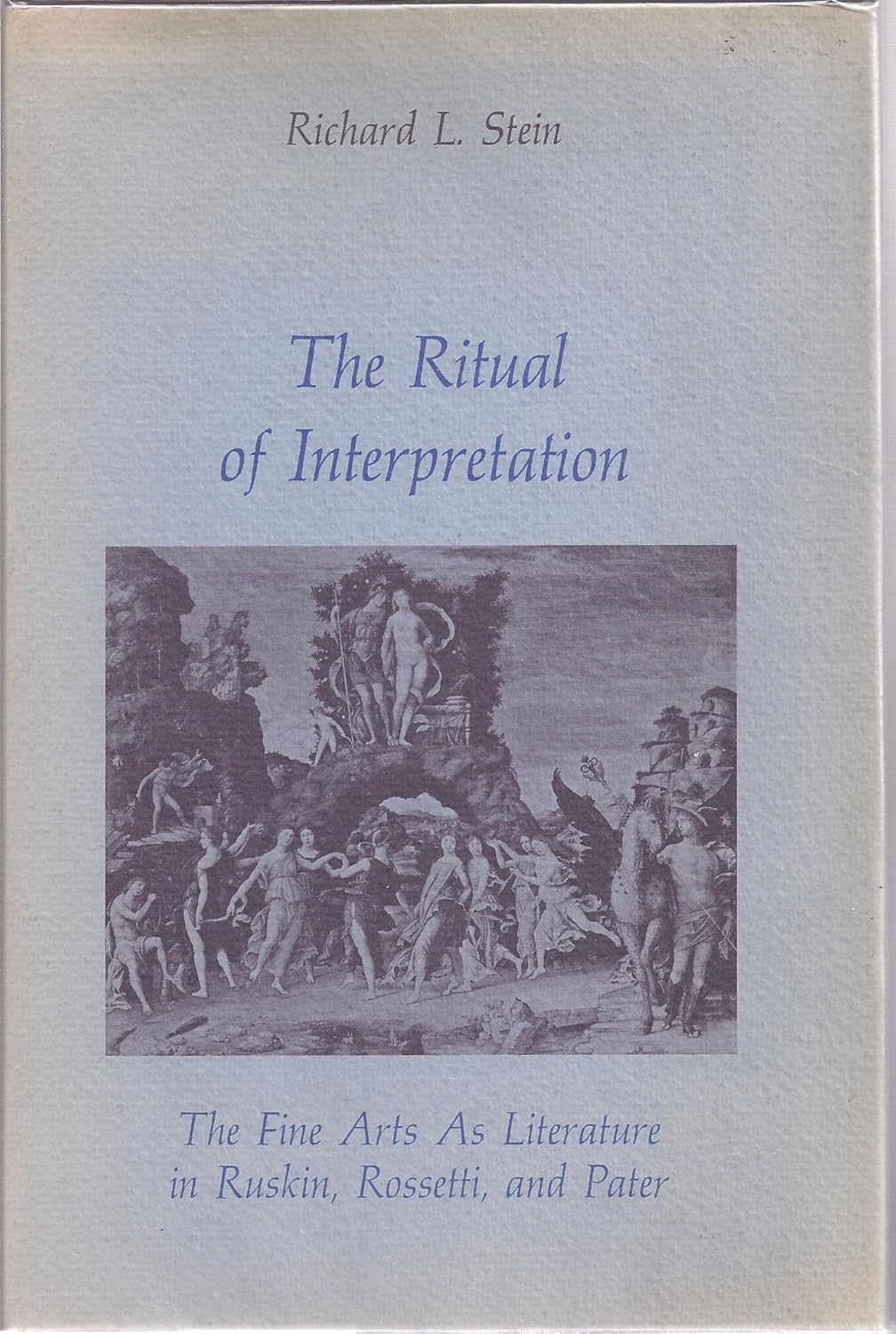 The Ritual of Interpretation: The Fine Arts as Literature in Ruskin ...