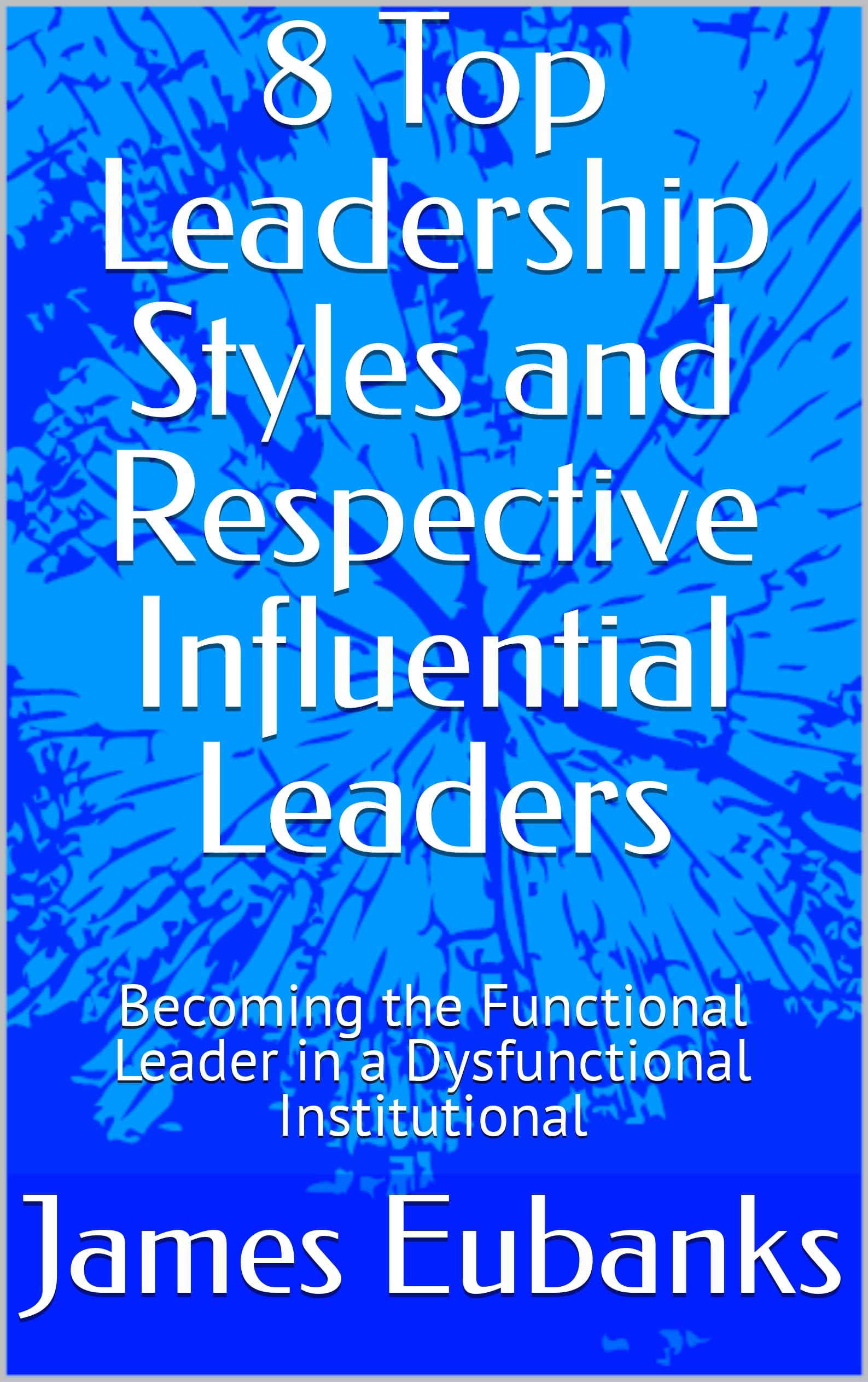 Buy 8 Top Leadership Styles and Respective Influential Leaders ...