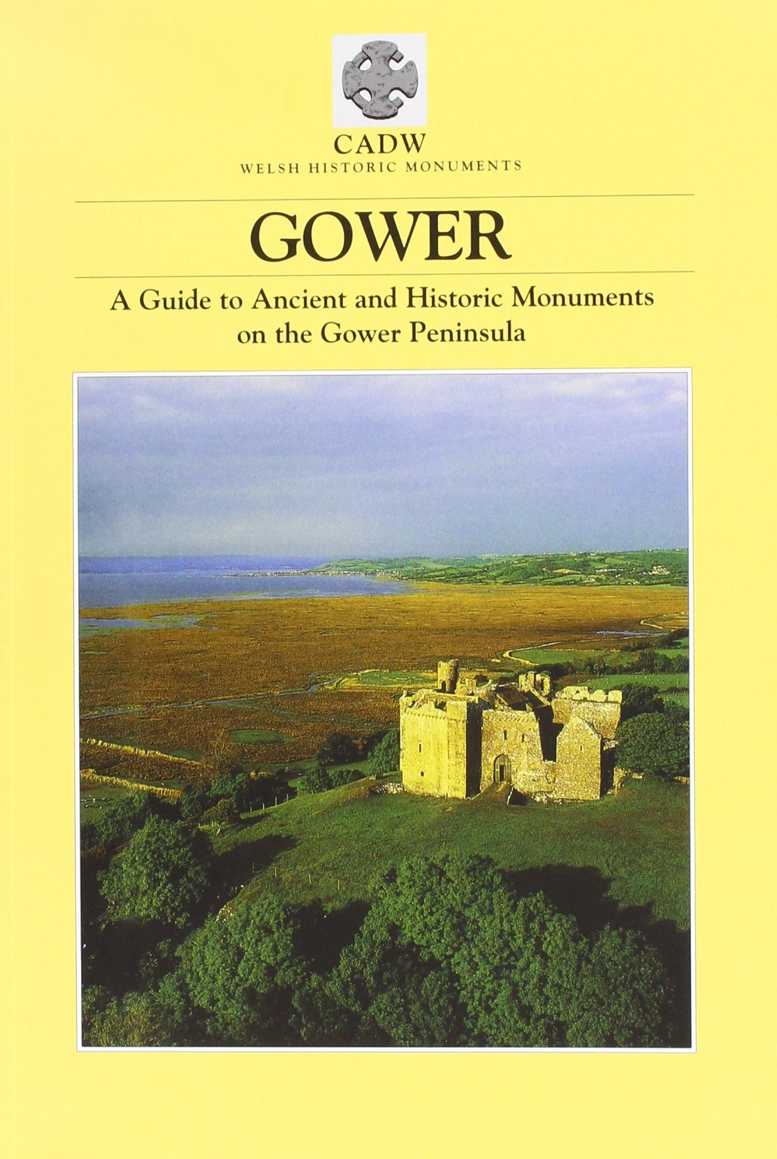 Gower: A Guide to Ancient and Historic Monuments on the Gower Peninsula ...