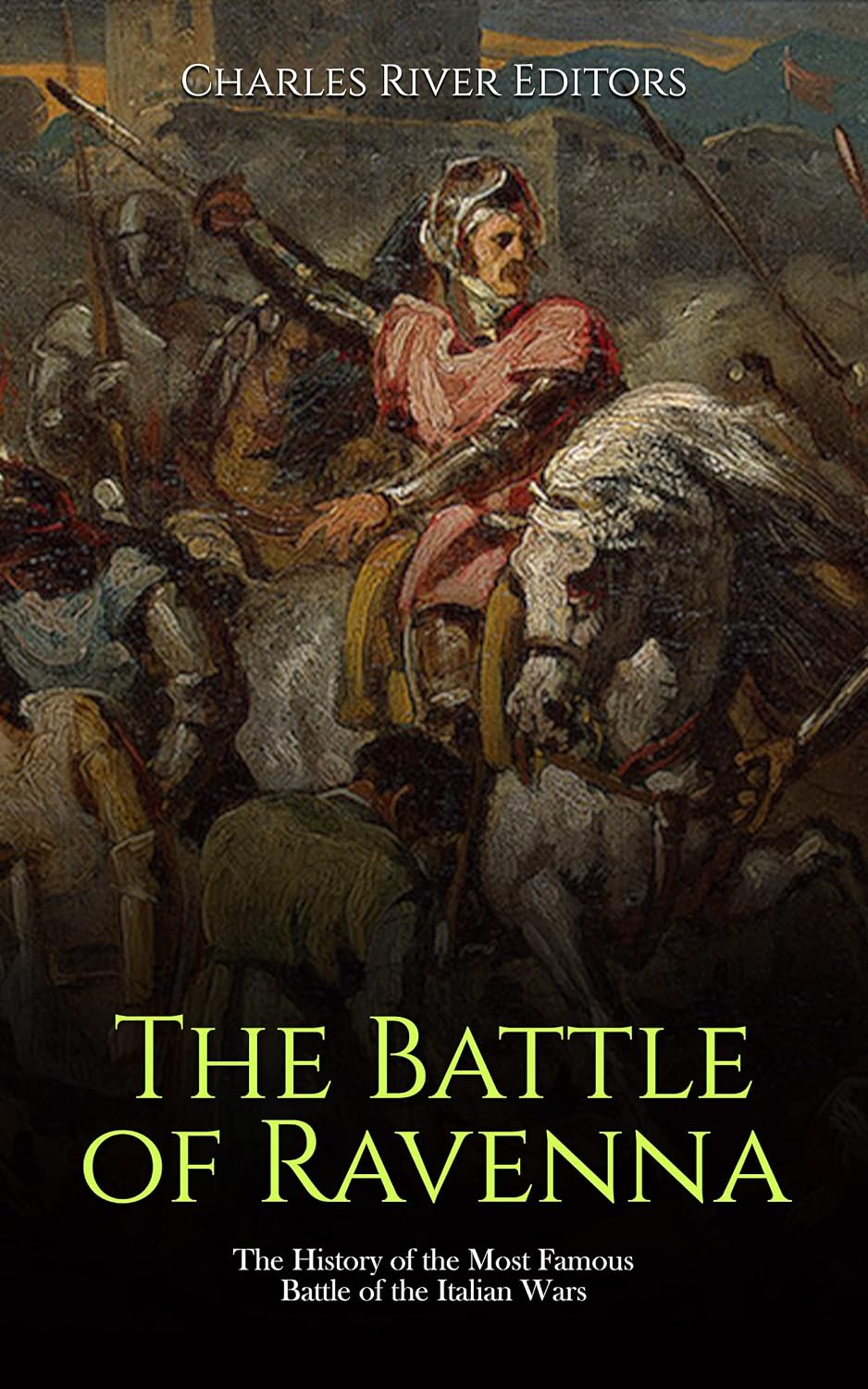 Amazon.com: The Battle of Ravenna: The History of the Most Famous ...