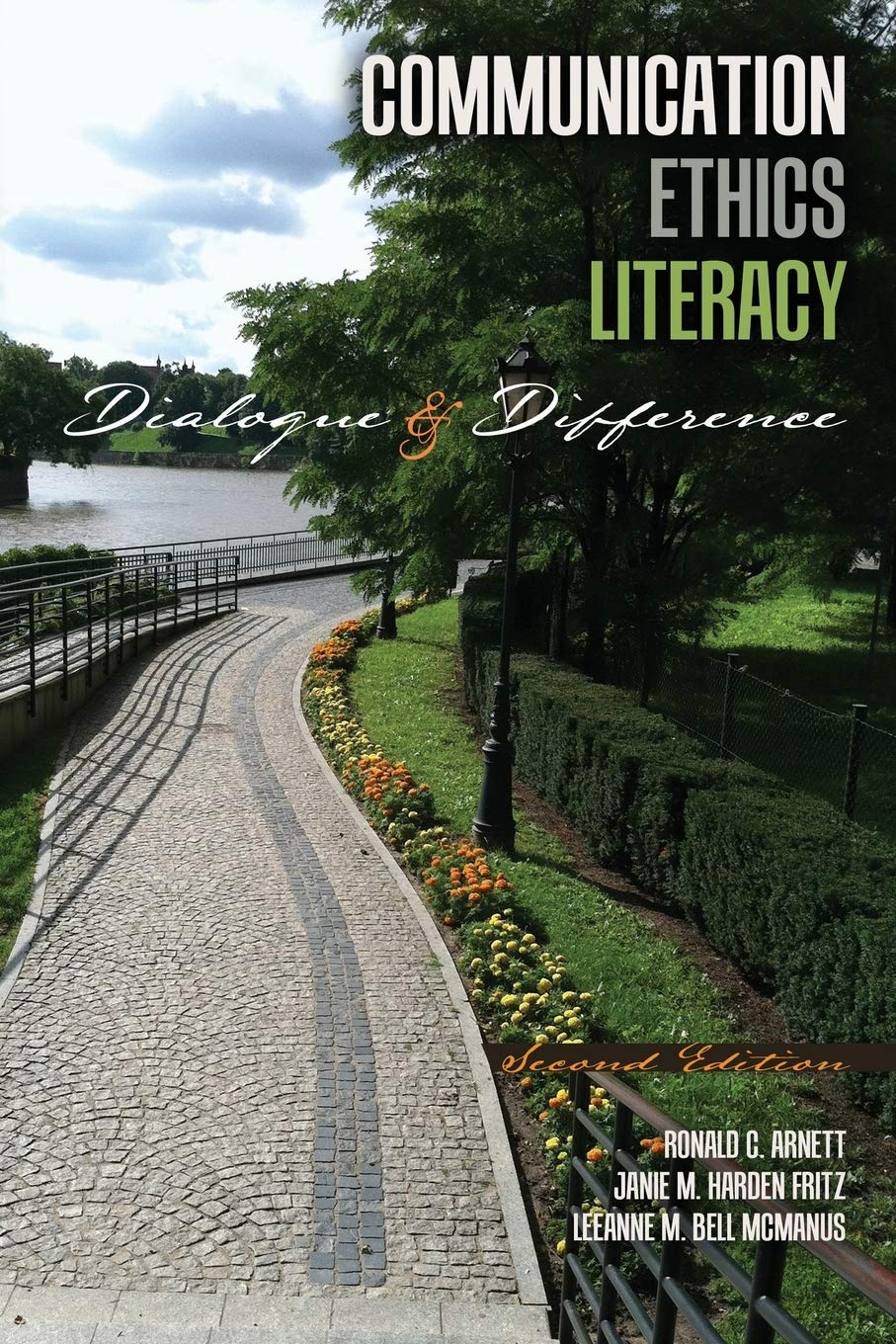 Communication Ethics Literacy: Dialogue and Difference: Arnett Et Al ...