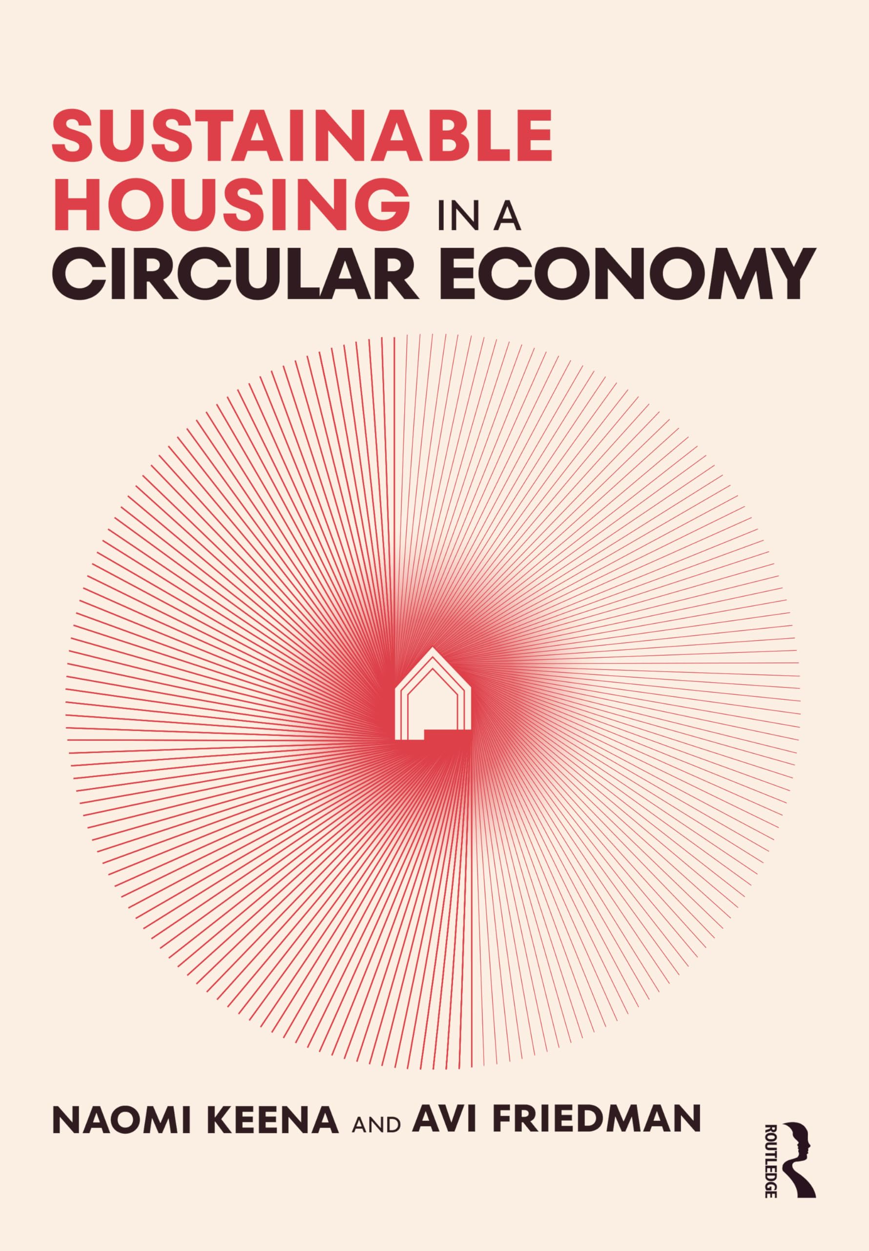 Sustainable Housing in a Circular Economy: Keena, Naomi, Friedman, Avi ...