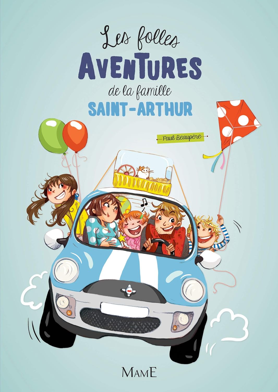 1 - Les folles aventures de la famille Saint-Arthur : Beaupère, Paul ...
