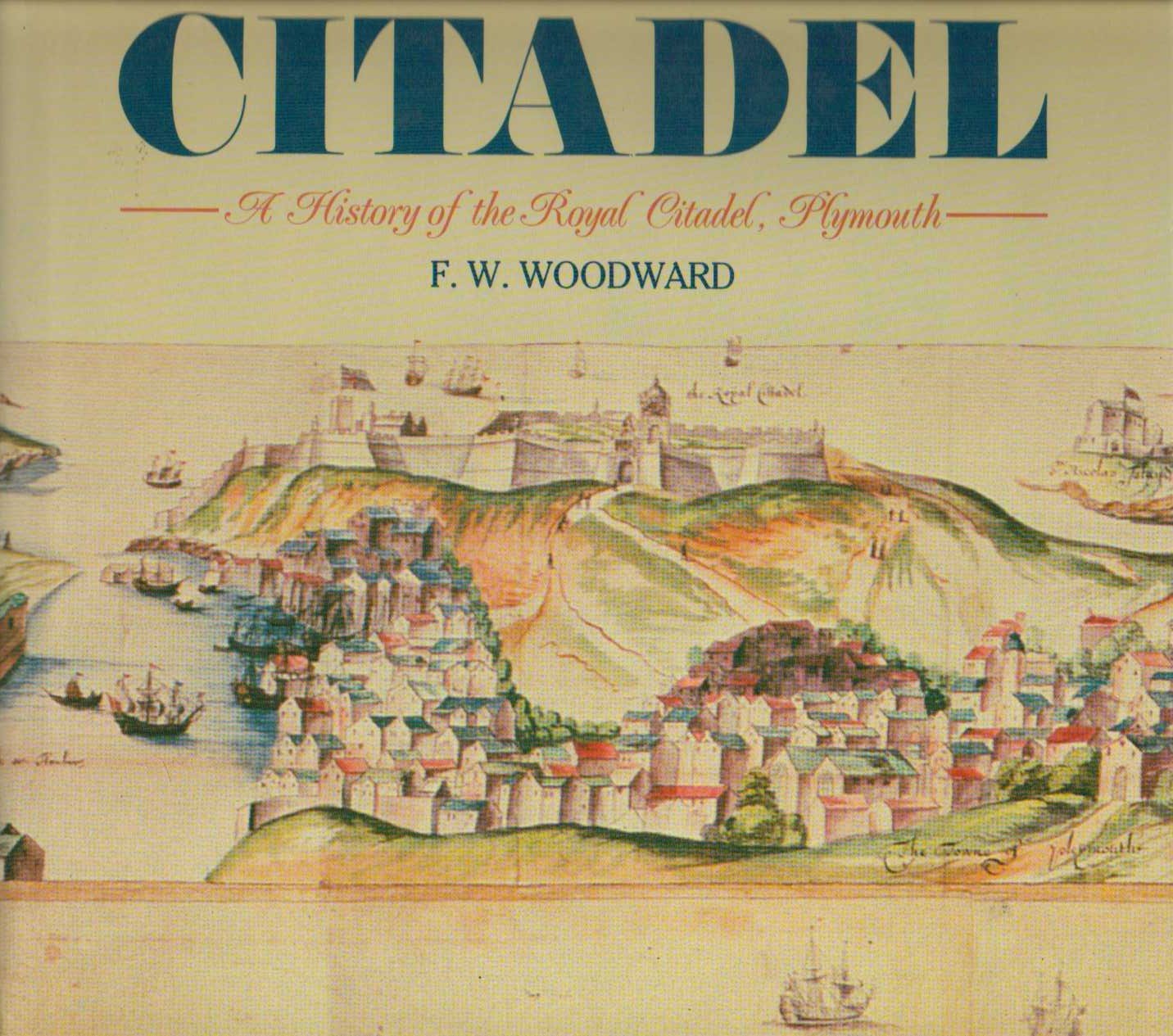 Citadel: History of the Royal Citadel, Plymouth: Amazon.co.uk: Woodward ...