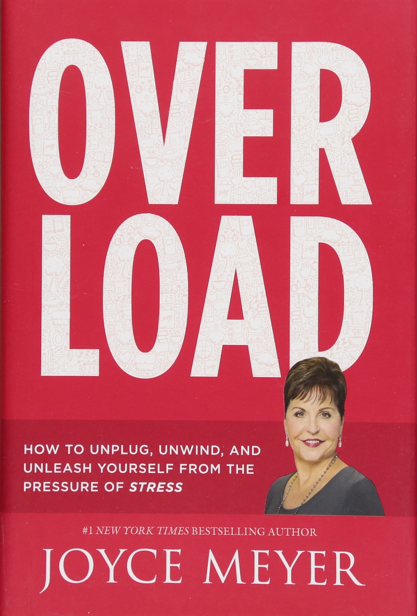 Overload: How to Unplug, Unwind, and Unleash Yourself from the Pressure ...
