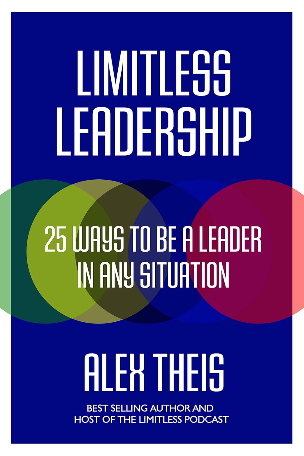 Amazon.com: Limitless Leadership: 25 Ways to be a Leader in Any ...