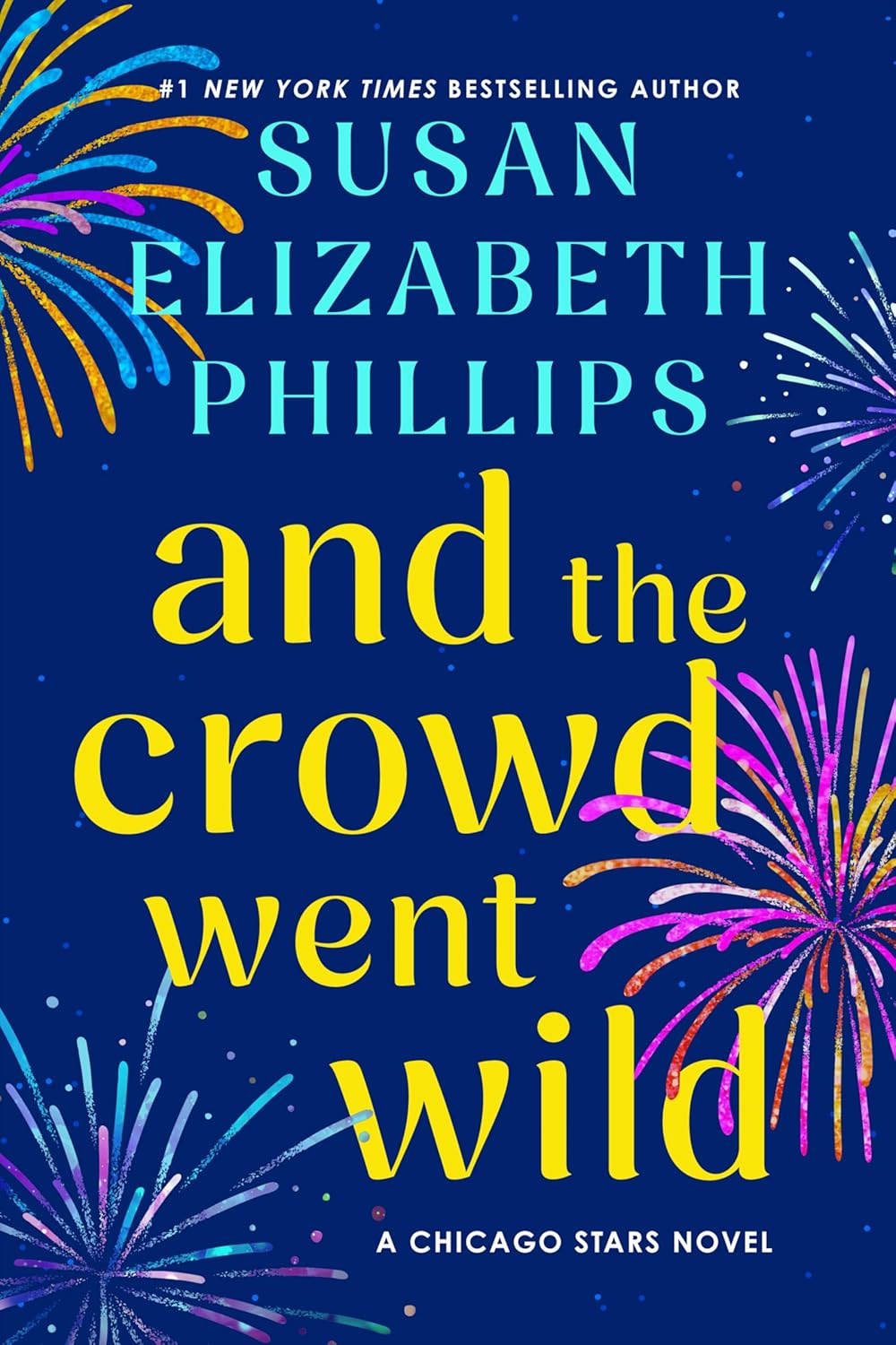 And the Crowd Went Wild: A Chicago Stars Novel : Phillips, Susan ...