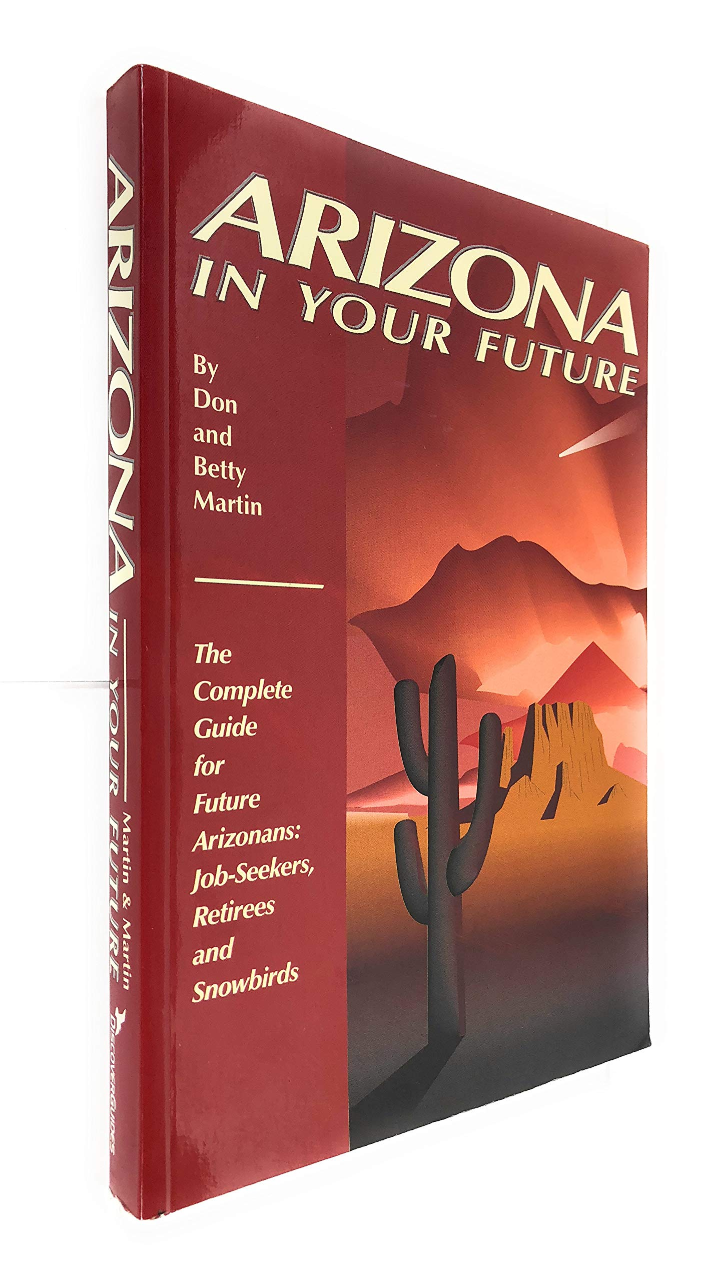 Arizona in Your Future: The Complete Guide for Future Arizonans: Job ...