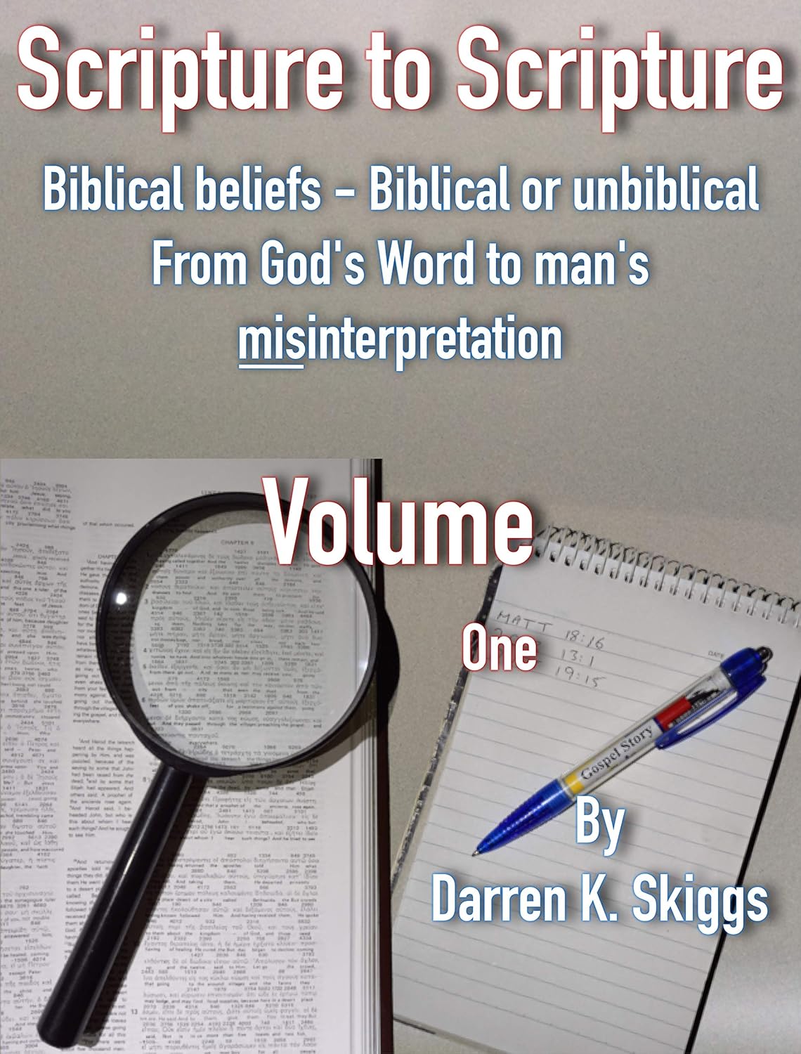 Scripture to Scripture: Biblical Beliefs – Biblical or Unbiblical ...