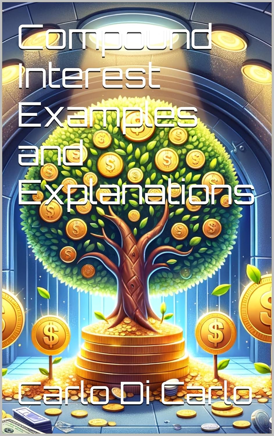 Amazon.com: Compound Interest Examples and Explanations eBook : Di ...