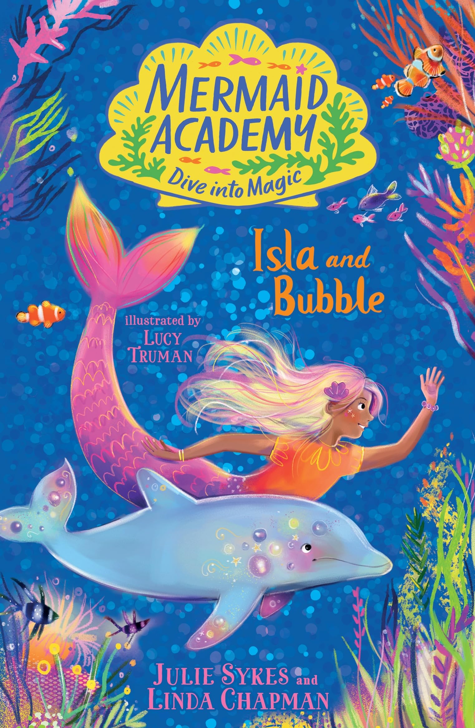 MERMAID ACADEMY: ISLA AND BUBBLE: Linda Chapman, Lucy Truman ...