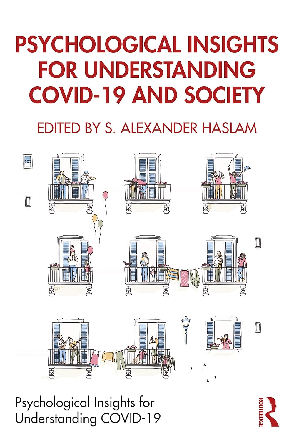 Psychological Insights for Understanding COVID-19 and Society: Haslam ...