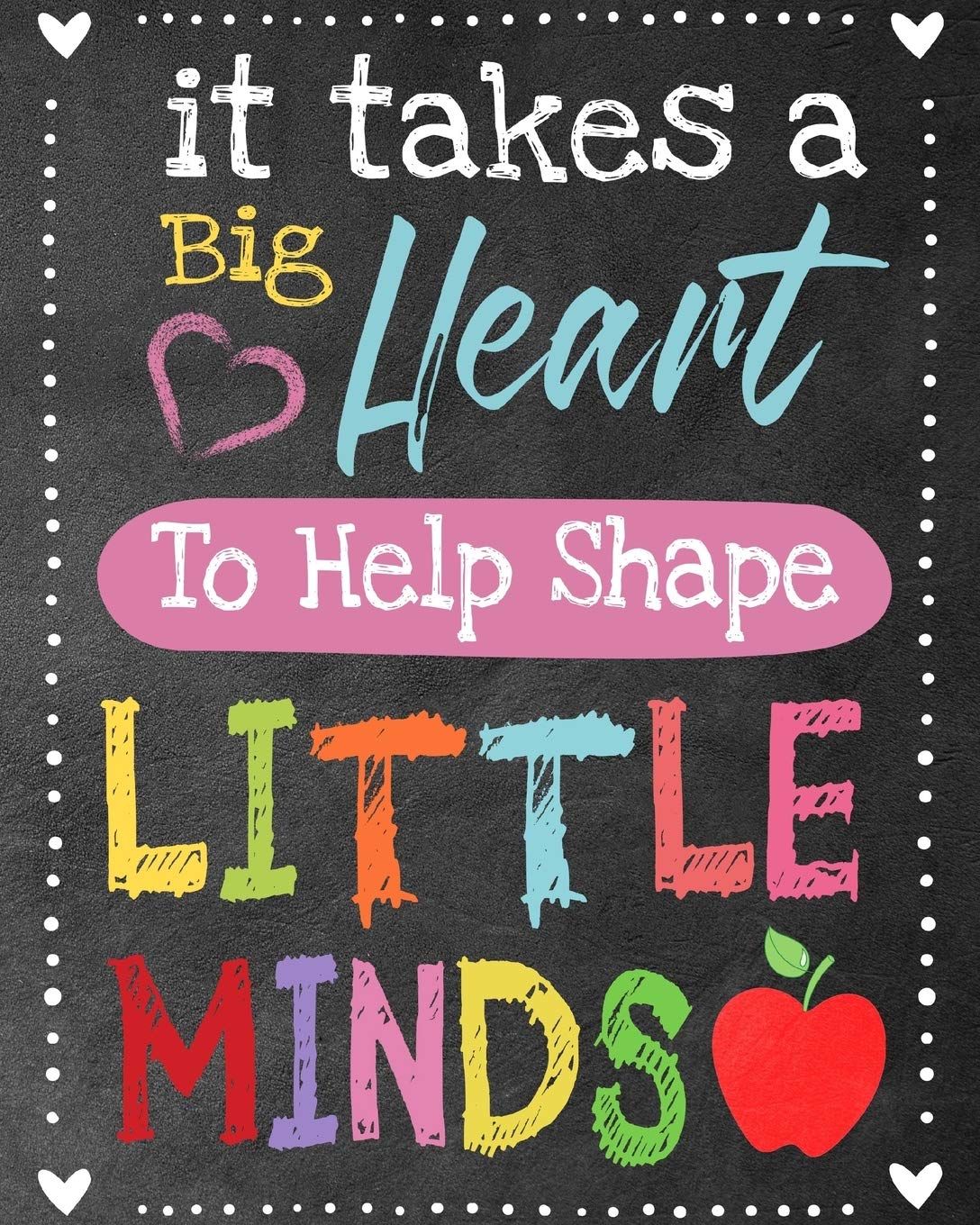 It Takes A Big Heart To Help Shape Little Minds | Desertcart New Zealand
