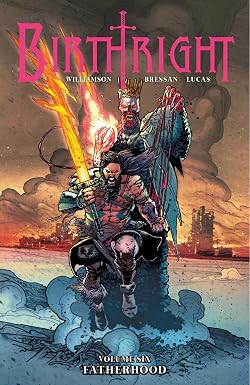 Birthright Volume 6: Fatherhood: Williamson, Joshua, Bressan, Andrei ...