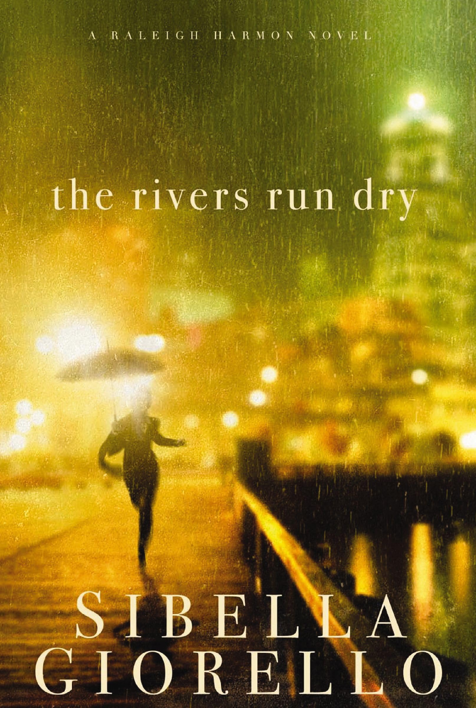 The Rivers Run Dry: A Raliegh Harmon Novel: Giorello, Sibella ...