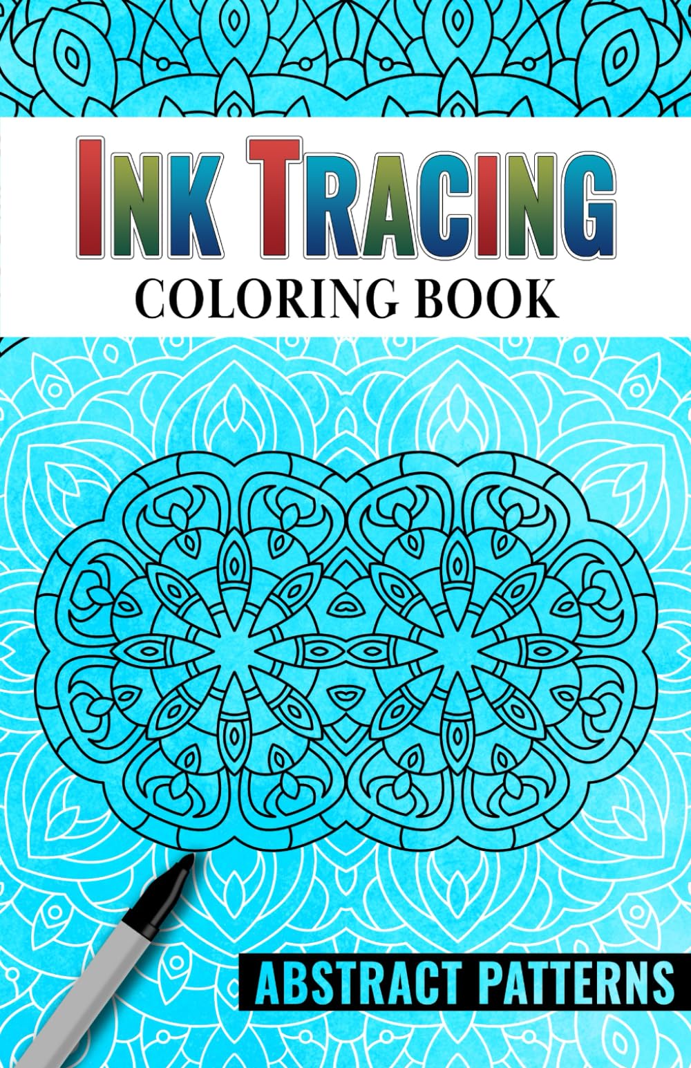 Amazon.com: Ink Tracing Coloring Book: Abstract Patterns - Unleash Your ...