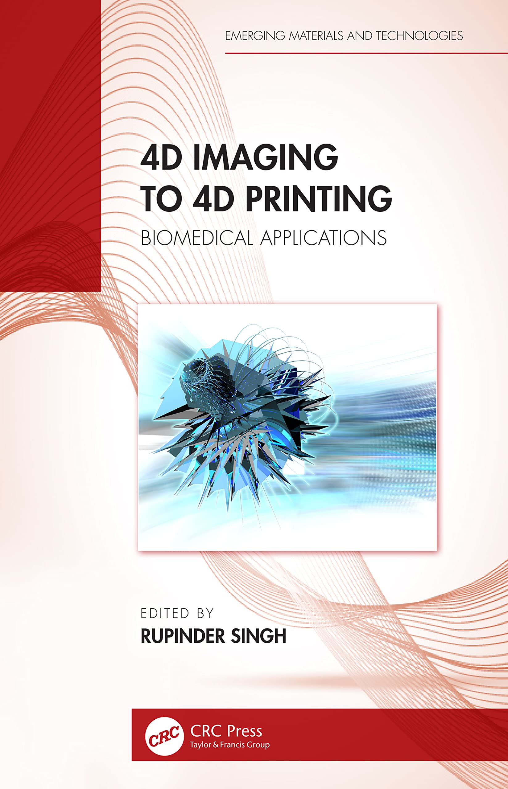 4D Imaging to 4D Printing (Emerging Materials and Technologies ...