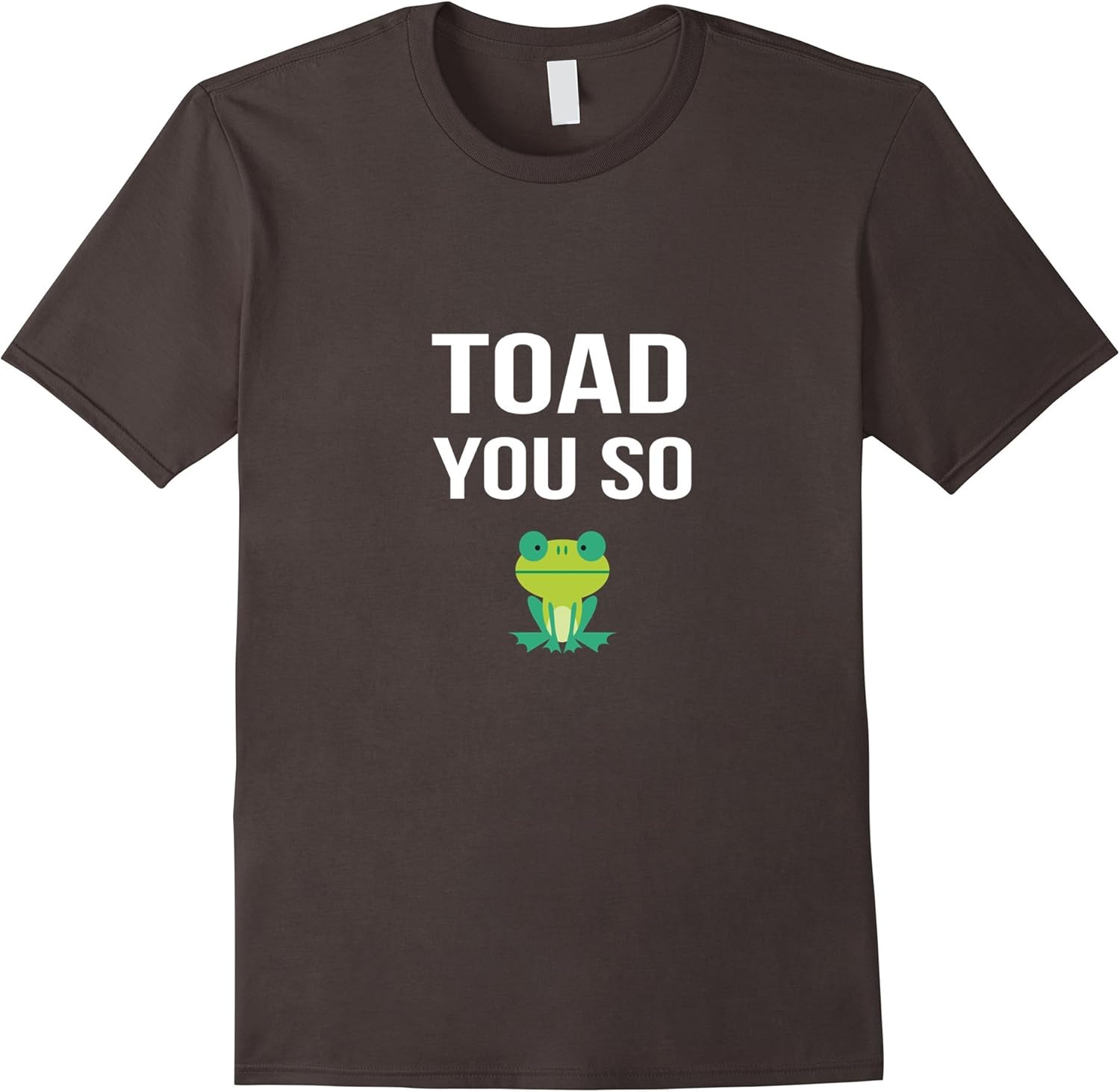Amazon.com: Toad You So Shirt Funny Toads Frog Tee : Clothing, Shoes ...