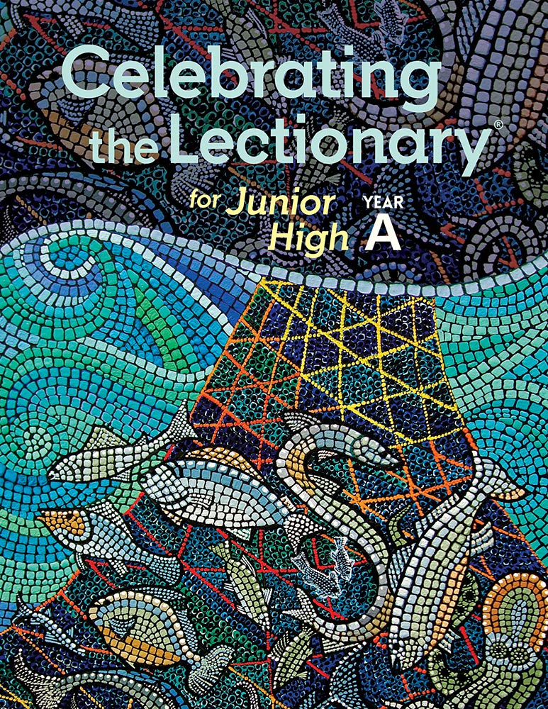 Celebrating the Lectionary® for Junior High, Year A: Leisa Anslinger ...
