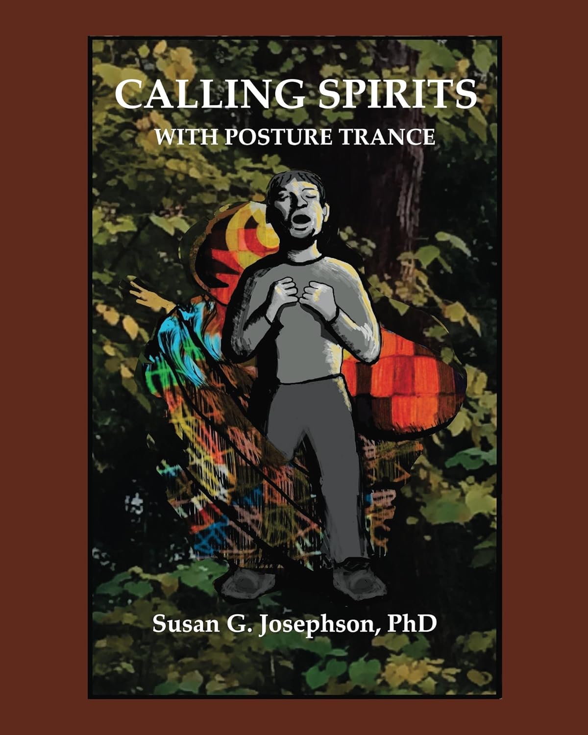 Calling Spirits with Posture Trance - Kindle edition by Josephson ...