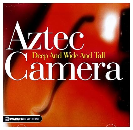 Aztec Camera - Deep & Wide & Tall: The Platinum Collection - Amazon.com ...