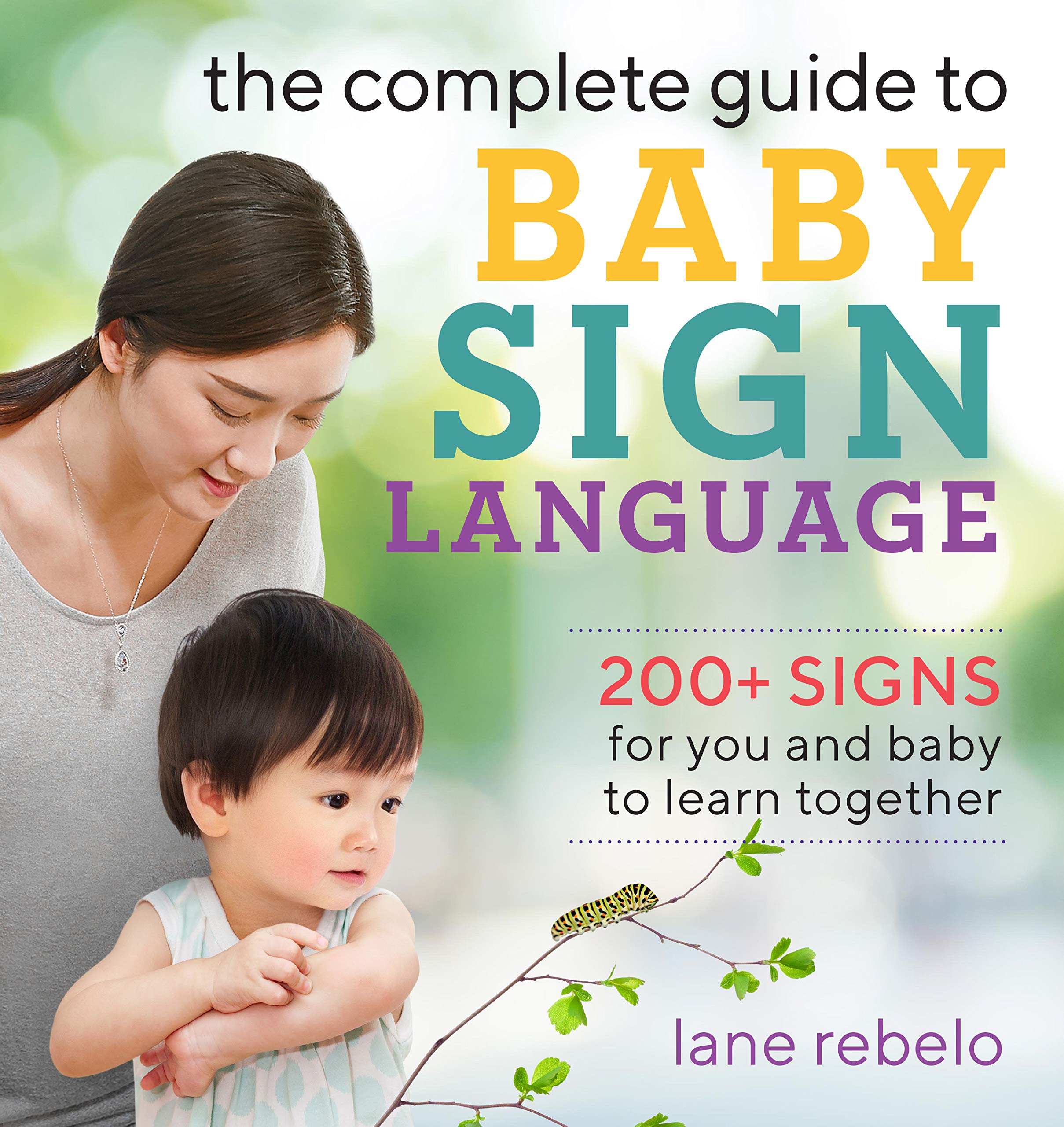 Buy The Complete Guide to Baby Sign Language: 200+ Signs for You and ...