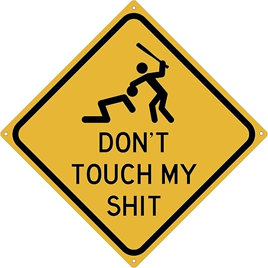 Don't Touch My Shit 12" x 12" Funny Tin Road Sign : Amazon.ca: Home