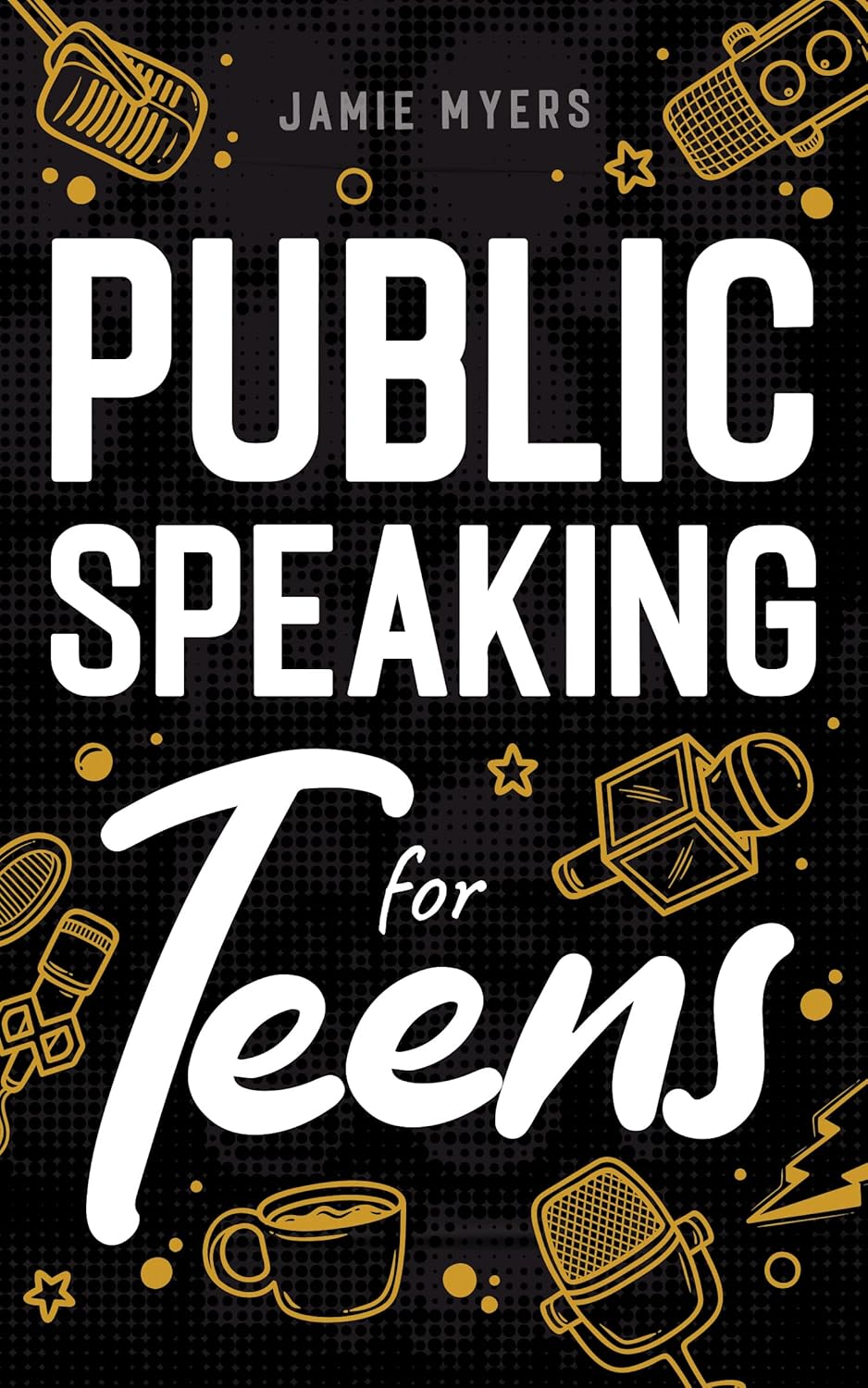 Amazon.com: Public Speaking for Teens: How to Write a Speech, Learn to ...