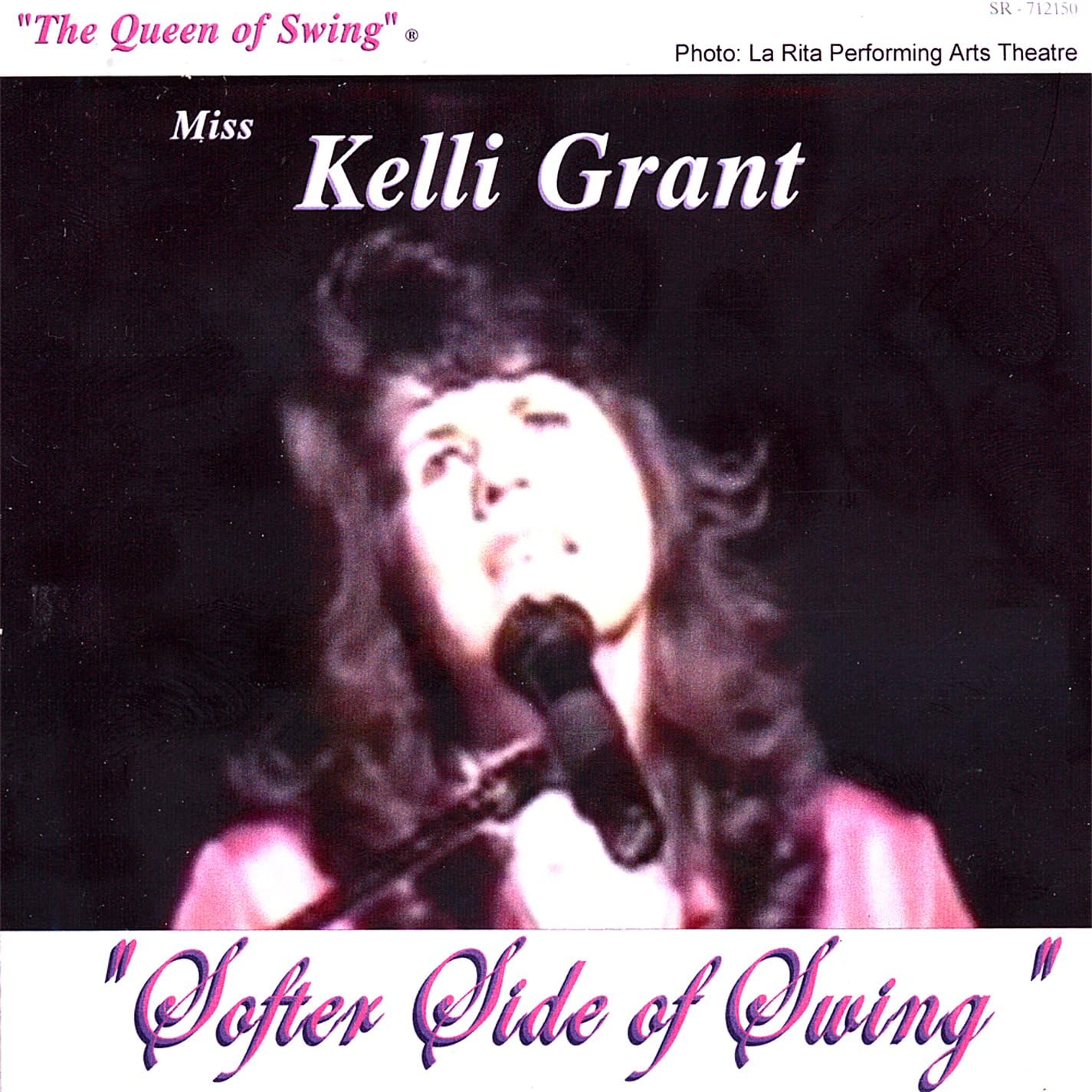 Softer Side of Swing by Kelli Grant, Kelli Grant the Queen of Swing ...