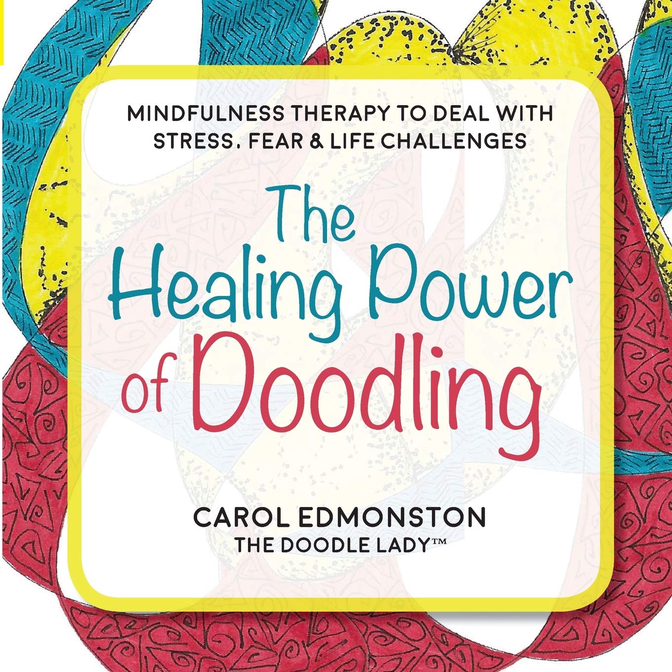 The Healing Power of Doodling: Mindfulness Therapy to Deal with Stress ...