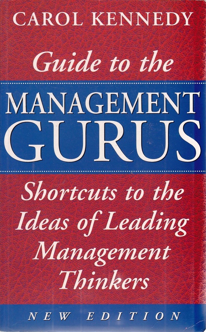 Guide to the Management Gurus: Shortcuts to the Ideas of Leading ...