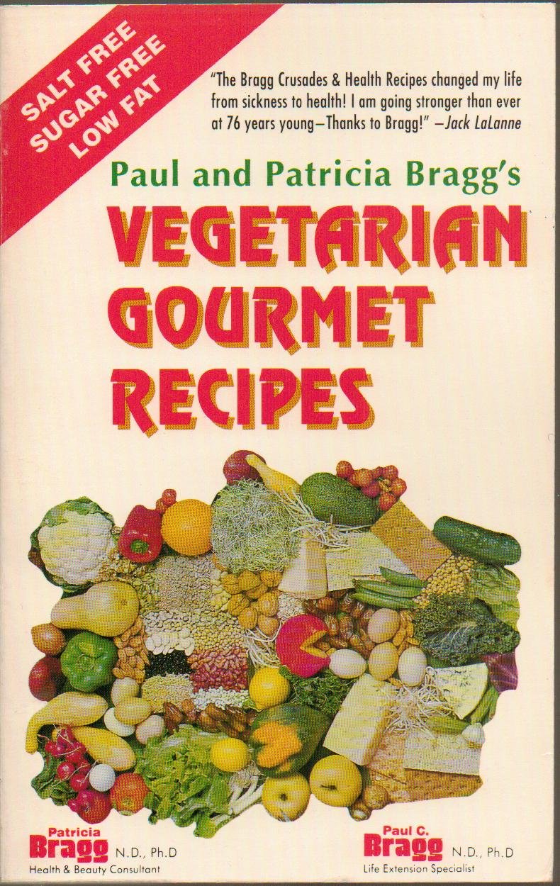 Vegetarian Gourmet Recipes: Ph.D Patricia Bragg N.D.: Amazon.com: Books
