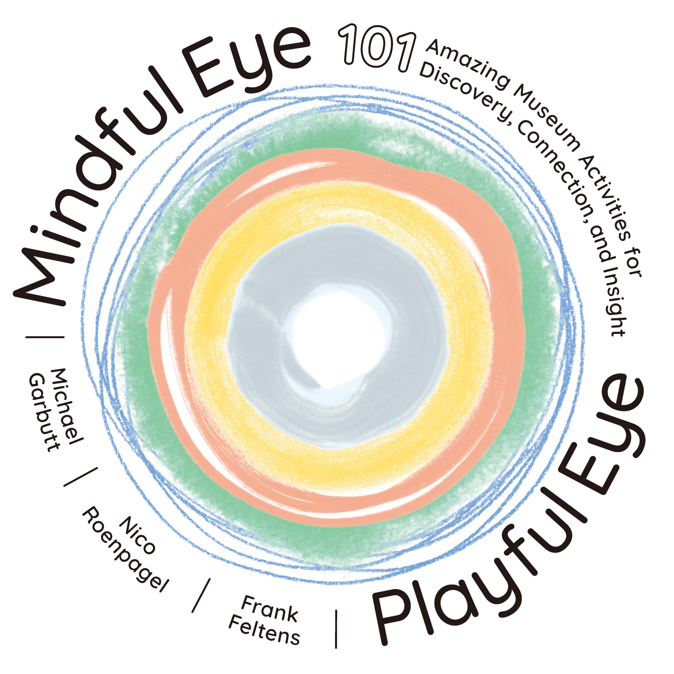 Mindful Eye, Playful Eye: 101 Amazing Museum Activities for Discovery ...