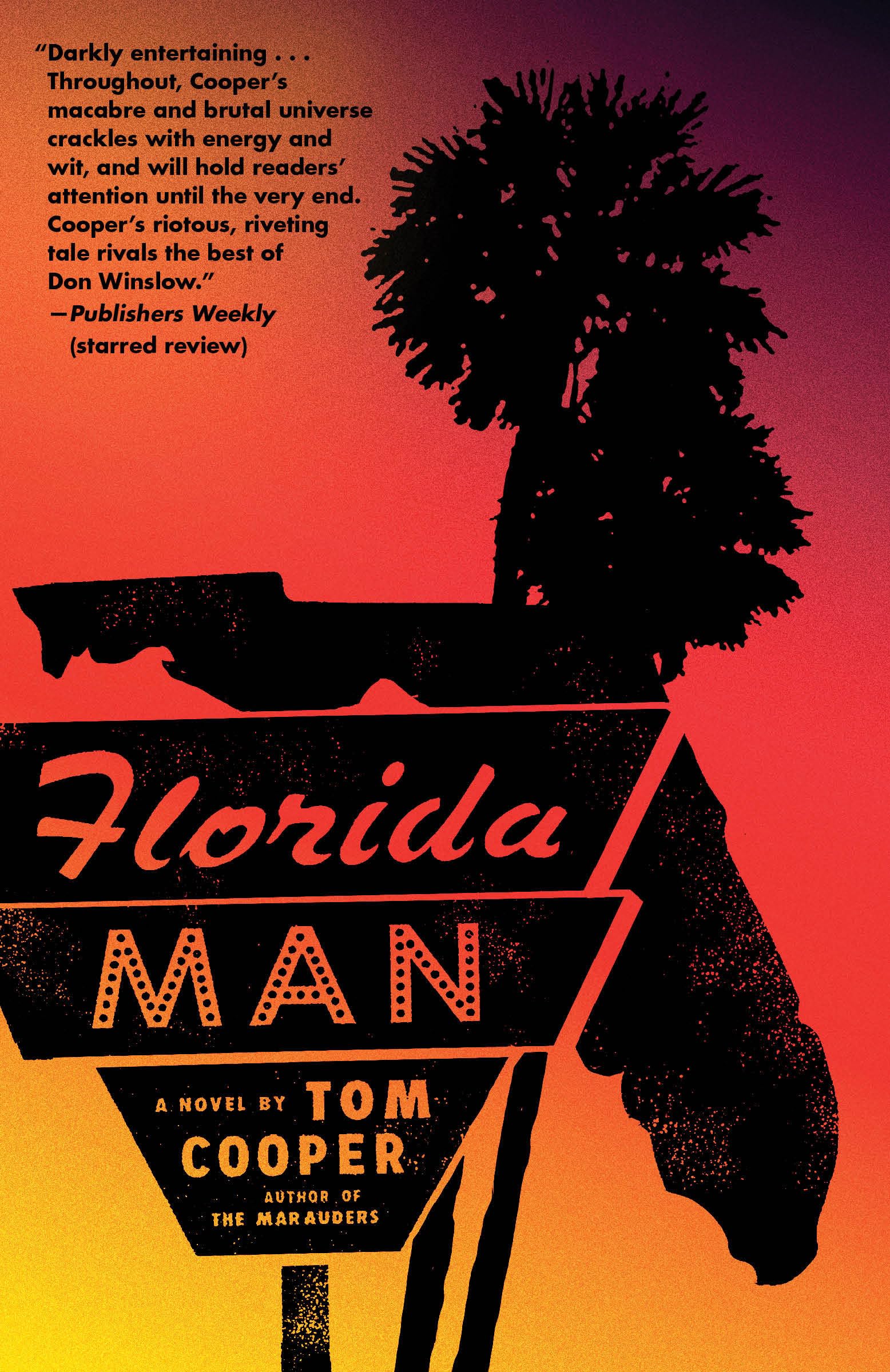 Florida Man: A Novel: Cooper, Tom: 9780593133330: Amazon.com: Books