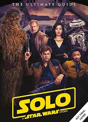 Amazon.com: Star Wars: Solo A Star Wars Story Ultimate Guide ...